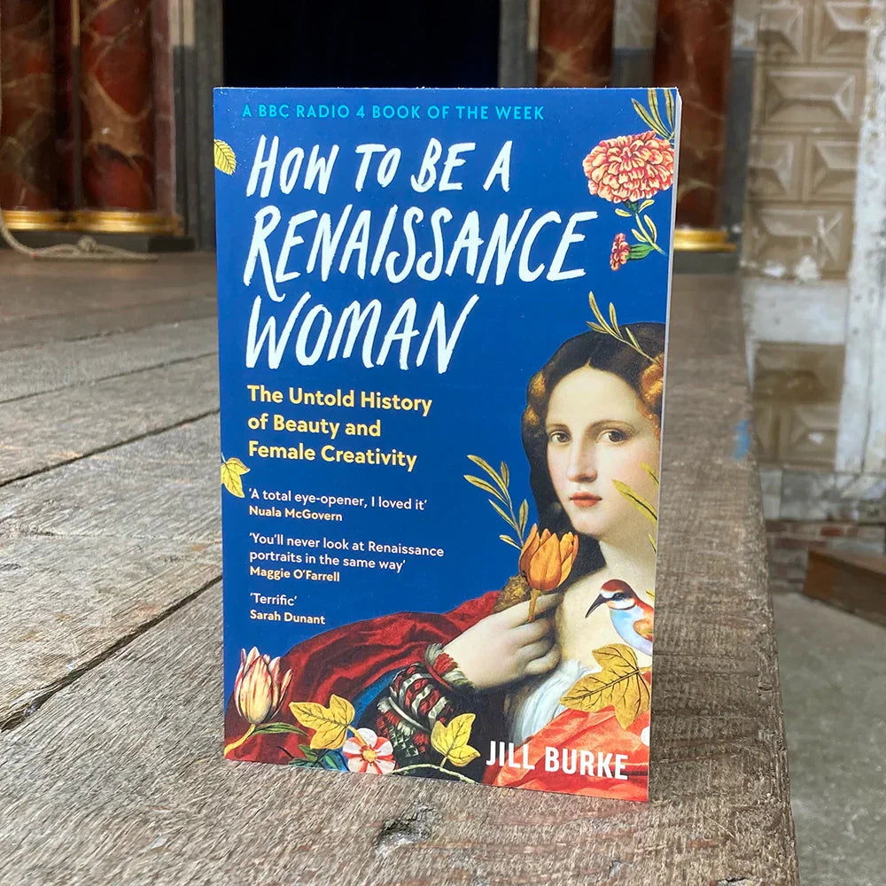 How to be a Renaissance Woman by Jill Burke Book Review – Shakespeare's ...