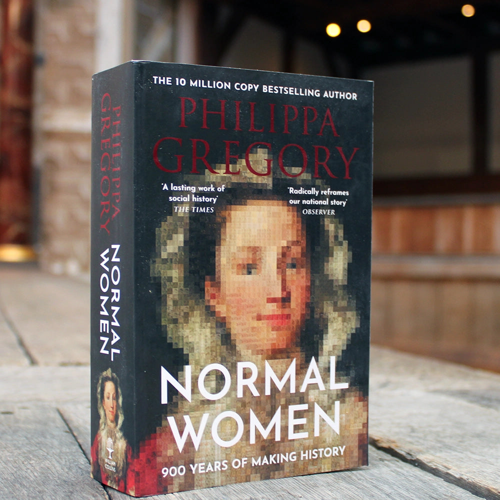 Normal Women: 900 Years of Women Making History by Philippa Gregory ...