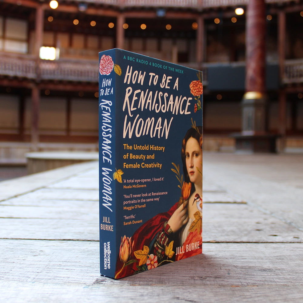 How to be a Renaissance Woman Book by Jill Burke | Shakespeare's Globe